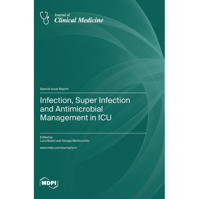 Infection Super Infection And Antimicrobial Management In Icu Hardcover