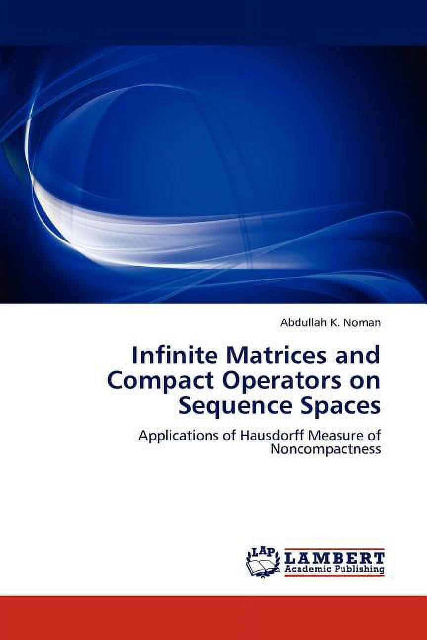 Infinite Matrices And Compact Operators On Sequence Spaces Paperback
