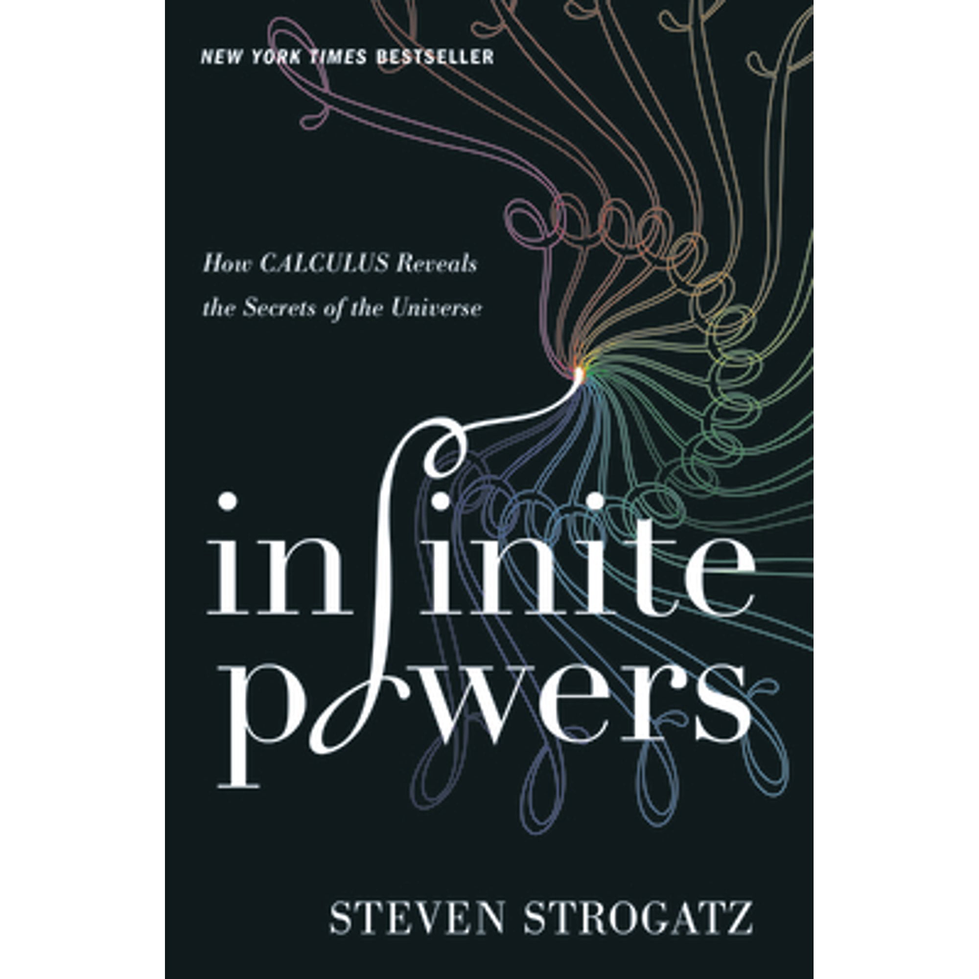 Pre-Owned Infinite Powers: How Calculus Reveals the Secrets of the ...