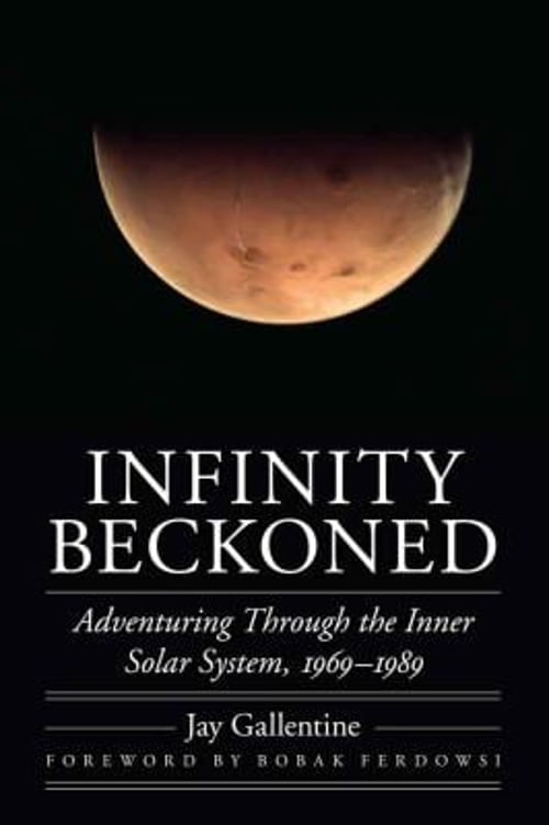 Pre-Owned Infinity Beckoned : Adventuring Through the Inner Solar System, 1969-1989 (Hardcover ...