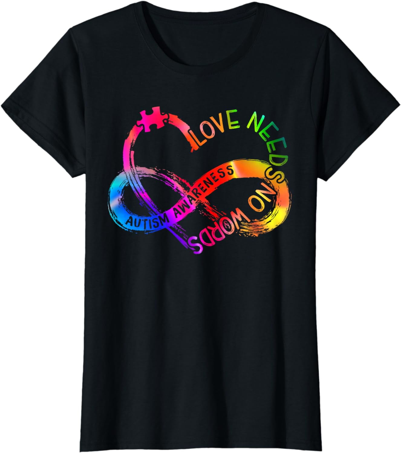 Infinity Heart Love Autism Awareness Needs No Words Tie Dye T-Shirt ...