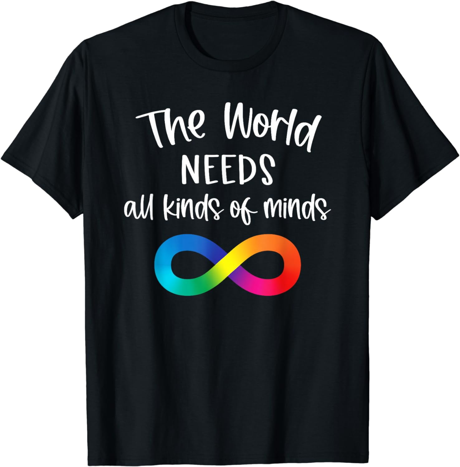 Infinity The World Needs All Kinds Of Minds Autism Fighter T-Shirt ...