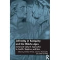 Infirmity in Antiquity and the Middle Ages: Social and Cultural ...