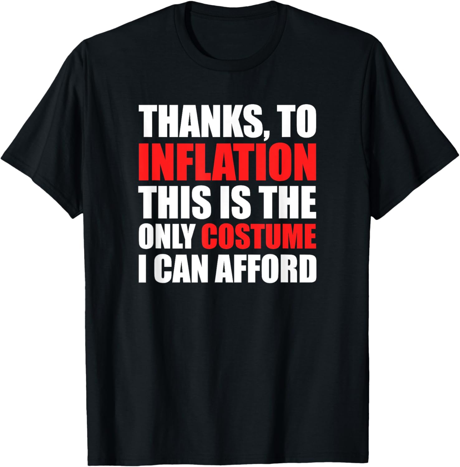 Inflation Costume Thanks to Inflation Sarcasm T-Shirt - Walmart.com