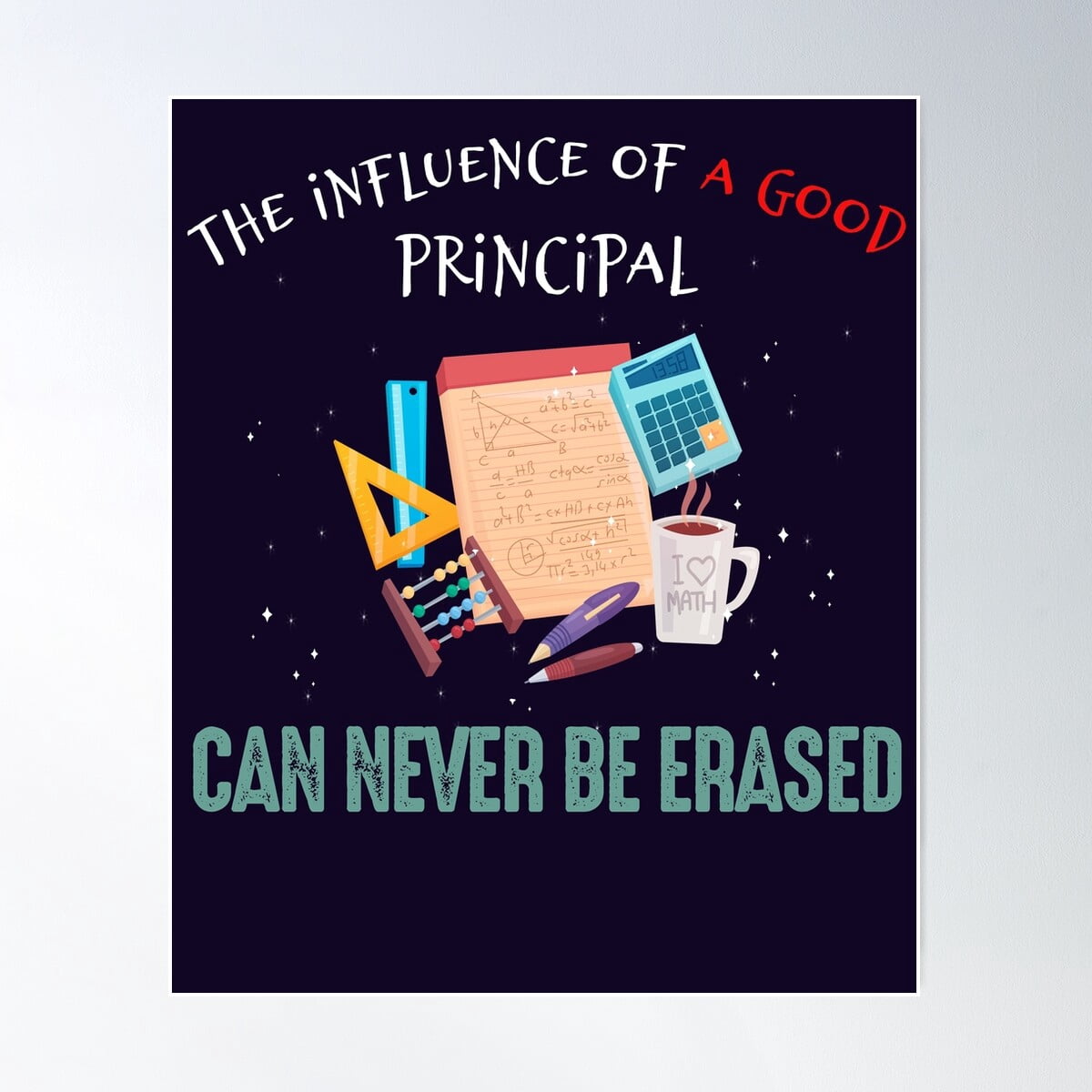 The Influence Of A Good Principal Can Never Be Erased Gift, Cute ...