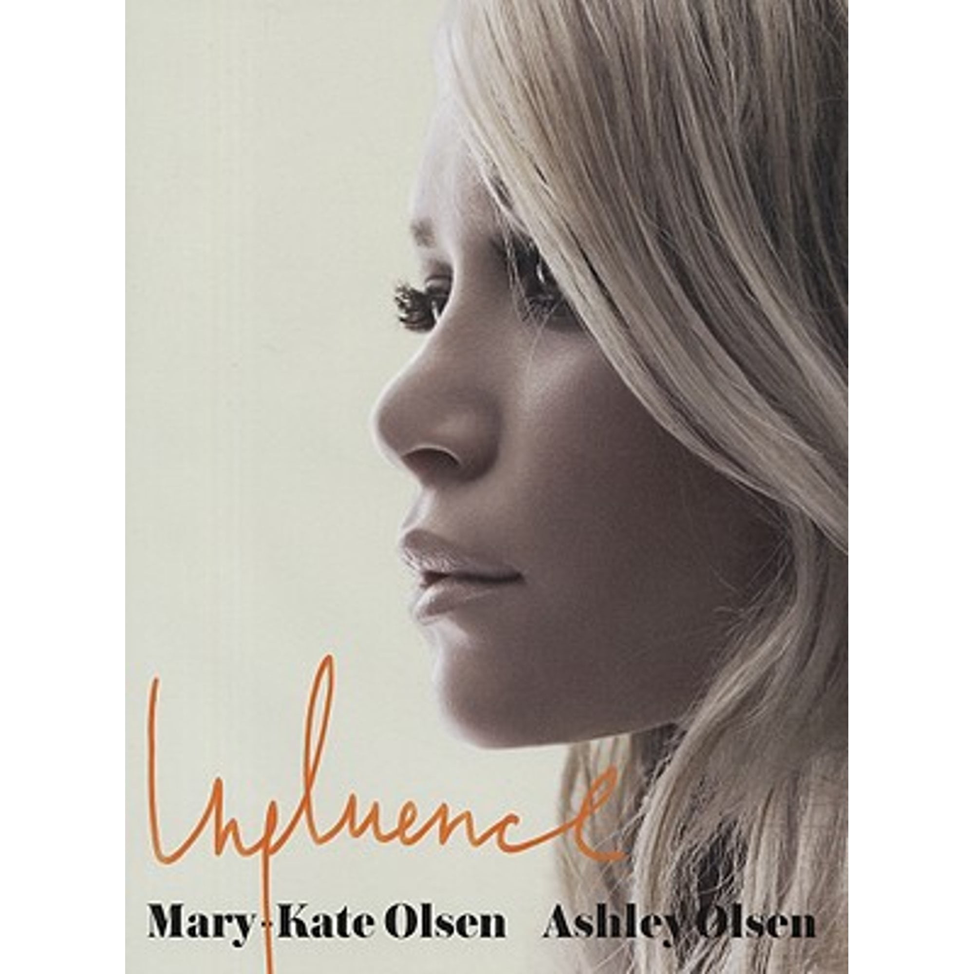 Influence (Hardcover) by Mary Kate Olsen, Ashley Olsen - Walmart.com