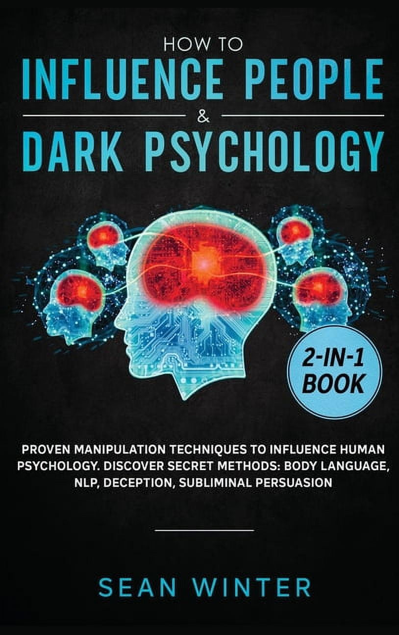 How to Influence People and Dark Psychology 2-in-1 Book: Proven ...
