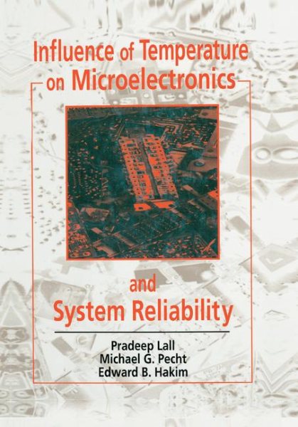 Pre-Owned Influence of Temperature on Microelectronics and System Reliability: A Physics of ...