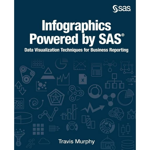 Infographics Powered by SAS : Data Visualization Techniques for ...