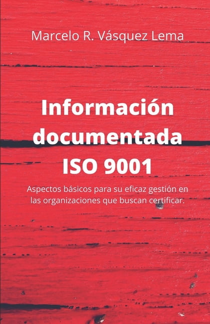 Información Documentada ISO 9001: Aspectos básicos para su eficaz ...
