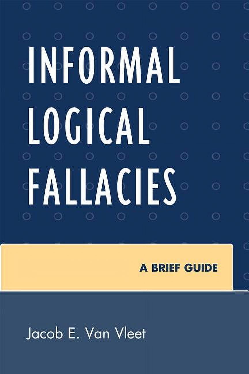 Informal Logical Fallacies : A Brief Guide (Hardcover) - Walmart.com