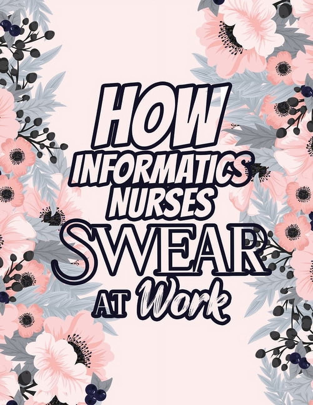 How Informatics Nurses Swear at Work: Relatable Swear Word Coloring ...