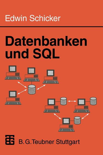 Informatik & Praxis: Datenbanken Und SQL: Eine Praxisorientierte ...