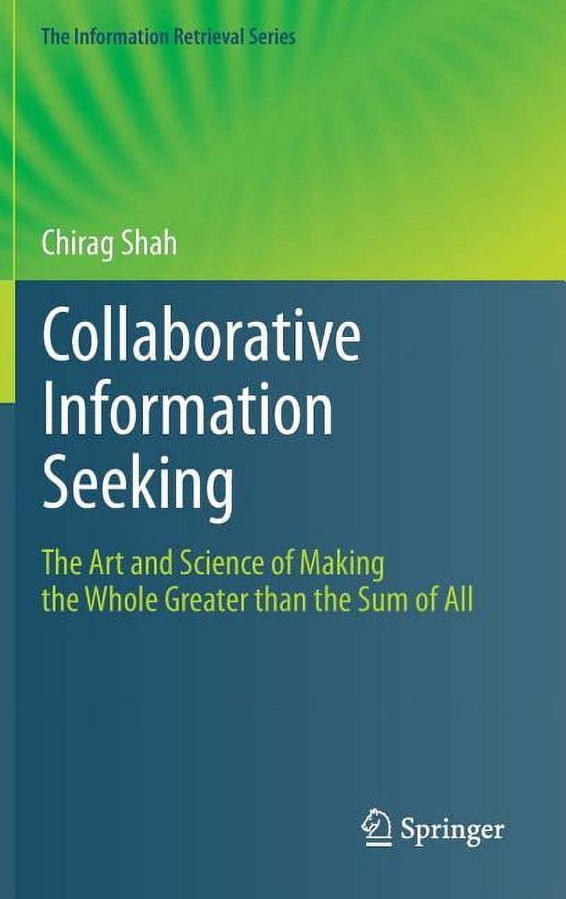 Information Retrieval Collaborative Information Seeking: The Art and ...
