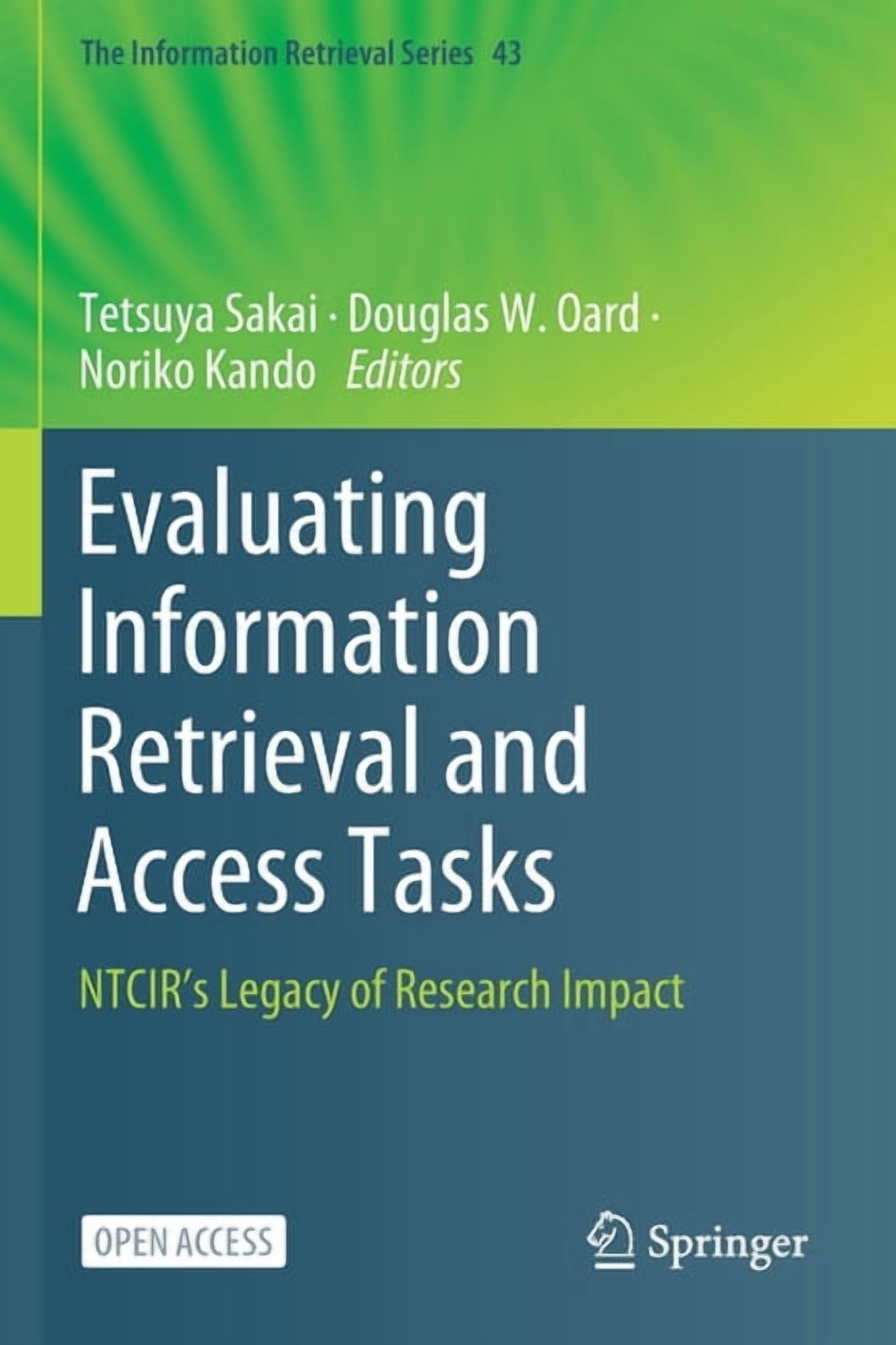 Information Retrieval Evaluating Information Retrieval and Access Tasks ...