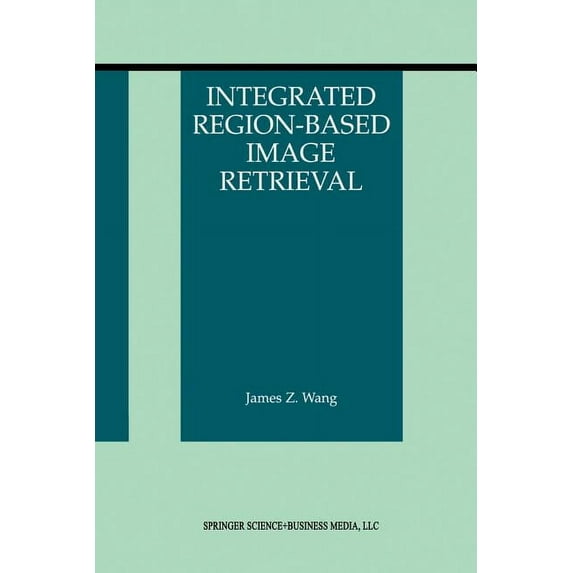 Information Retrieval Integrated Region-Based Image Retrieval, Book 11 ...