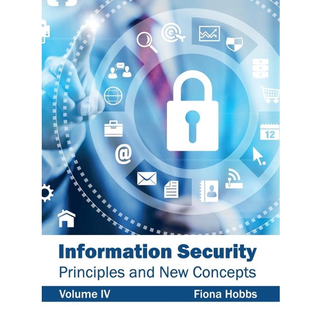 Information Security: Principles and New Concepts (Volume IV ...