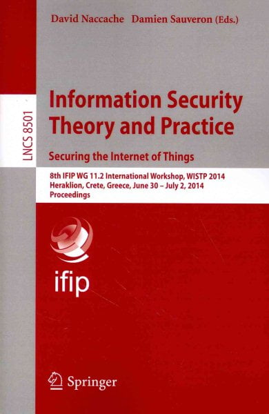 Pre-Owned Information Security Theory and Practice. Securing the Internet of Things: 8th Ifip Wg ...