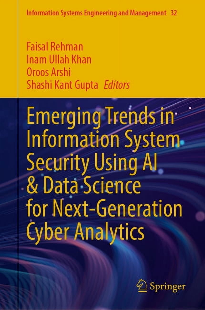 Information Systems Engineering and Mana Emerging Trends in Information System Security Using AI ...