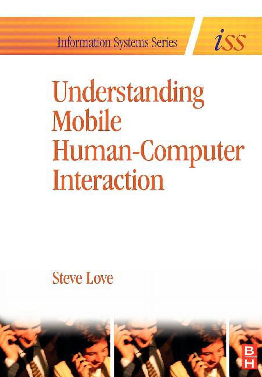 Information Systems Series (ISS): Understanding Mobile Human-Computer ...