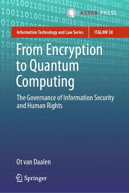 Information Technology and Law From Encryption to Quantum Computing ...