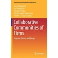 Information and Organization Design: Collaborative Communities of Firms: Purpose, Process, and ...
