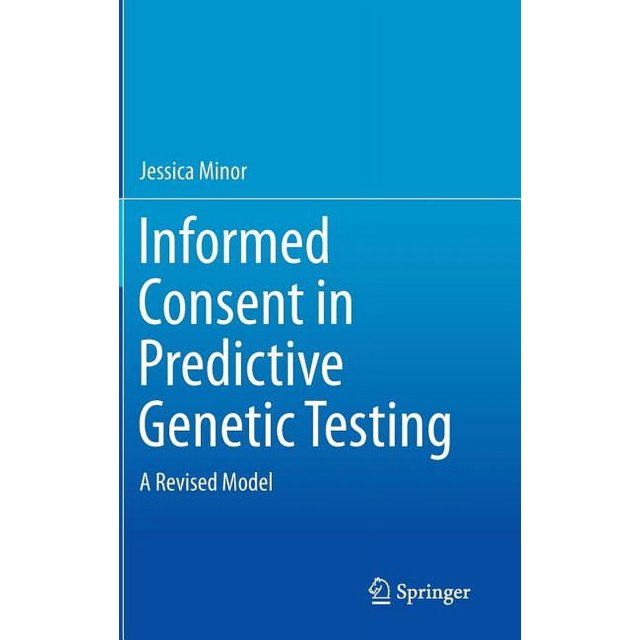 Informed Consent in Predictive Genetic Testing: A Revised Model ...