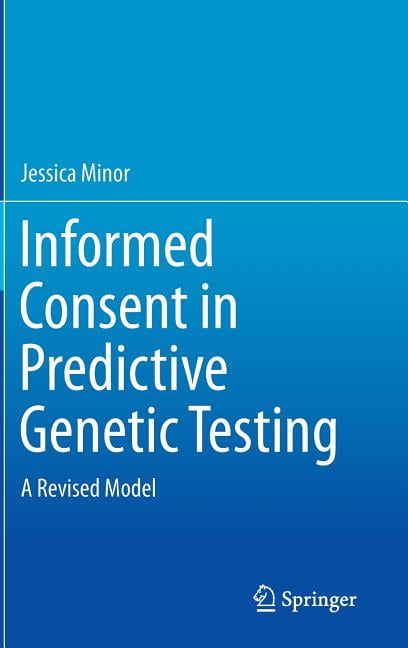 Informed Consent in Predictive Genetic Testing: A Revised Model ...