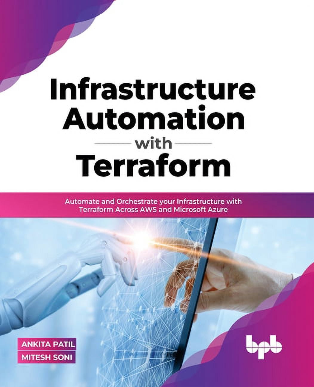 Infrastructure Automation with Terraform: Automate and Orchestrate Your Infrastructure with ...