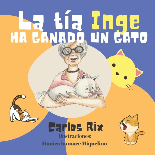 Inge's Cat Story in Three Languages: Tía Inge Ha Ganado un Gato: Una ...