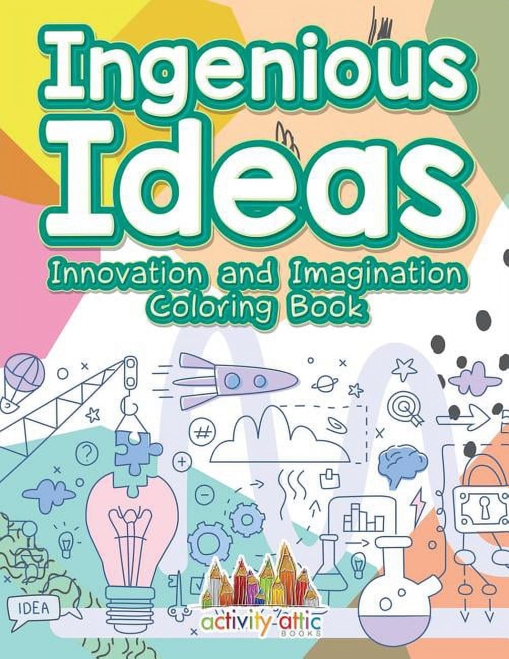 Ingenious Ideas: Innovation and Imagination Coloring Book (Paperback) - Walmart.com