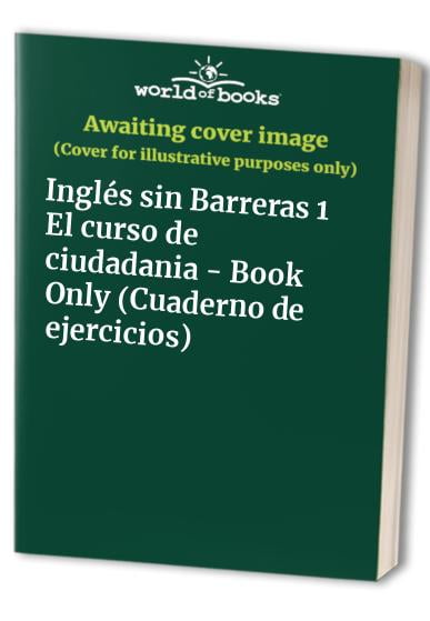 Pre-Owned InglÃ©s sin Barreras 1 El curso de ciudadania - Book Only (Cuaderno de ejercicios ...
