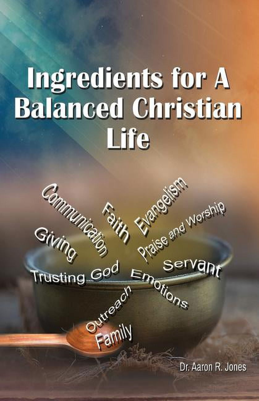 Ingredients for a Balanced Christian Life (Paperback) - Walmart.com
