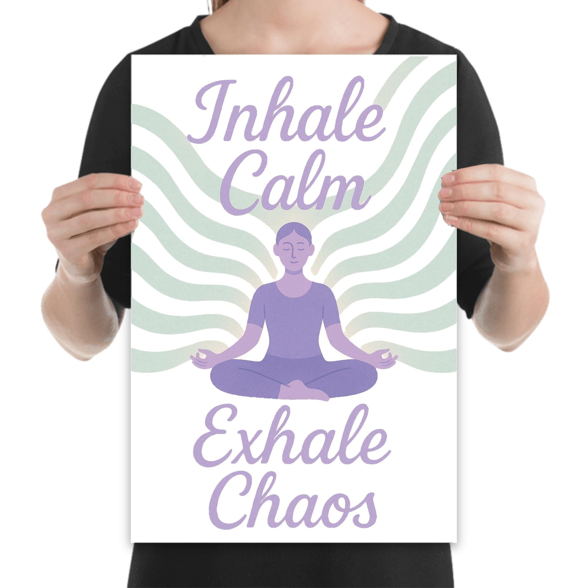 Inhale Calm Exhale Chaos Poster - Wall Decor for Yoga Lovers Gift ...
