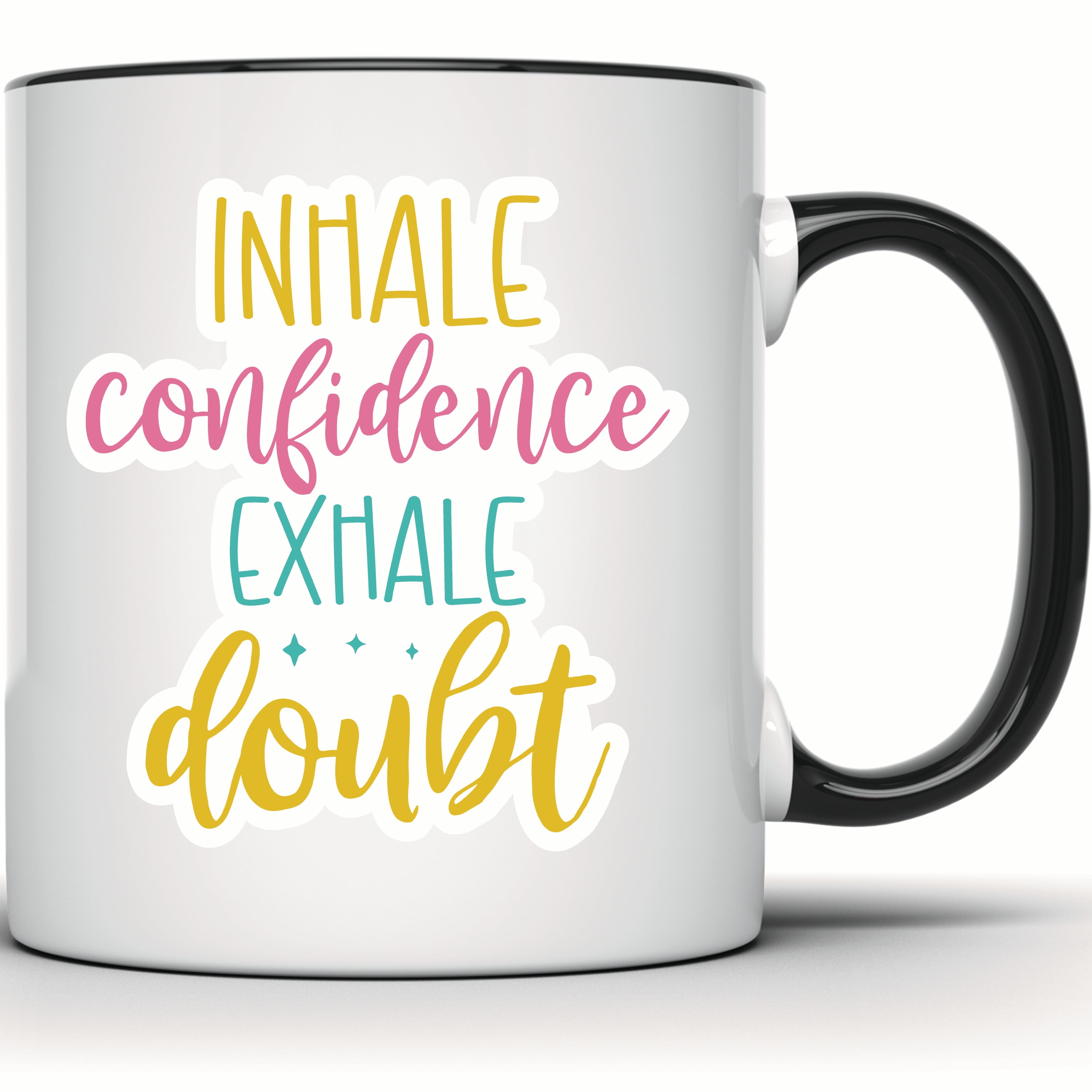 Inhale Confidence Exhale Doubt Mug - Motivational Coffee Cup ...