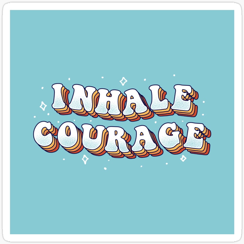 Inhale Courage Sticker Phone Decal Water Bottle Stickers Car Decals ...