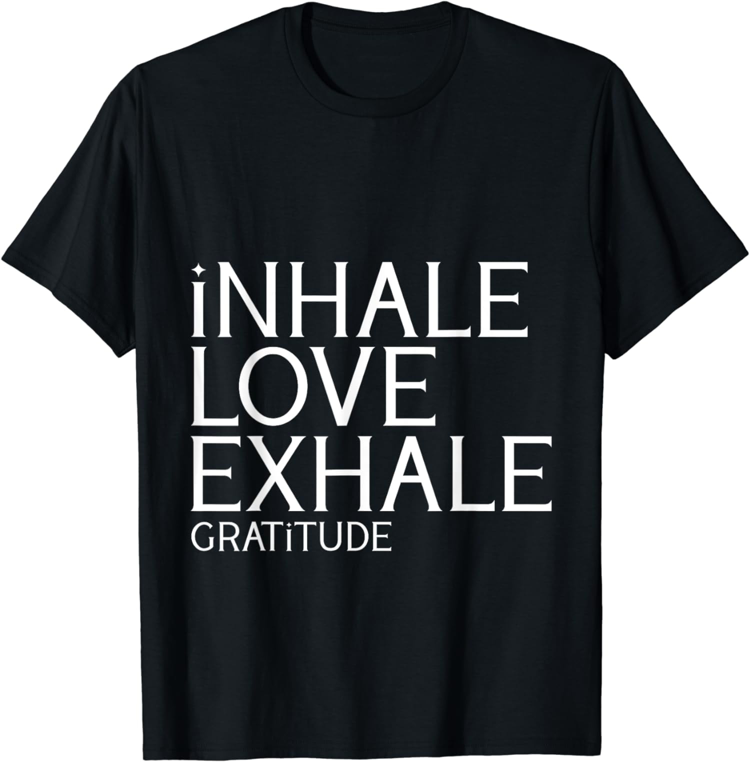 Inhale Love Exhale Gratitude T-Shirt - Walmart.com