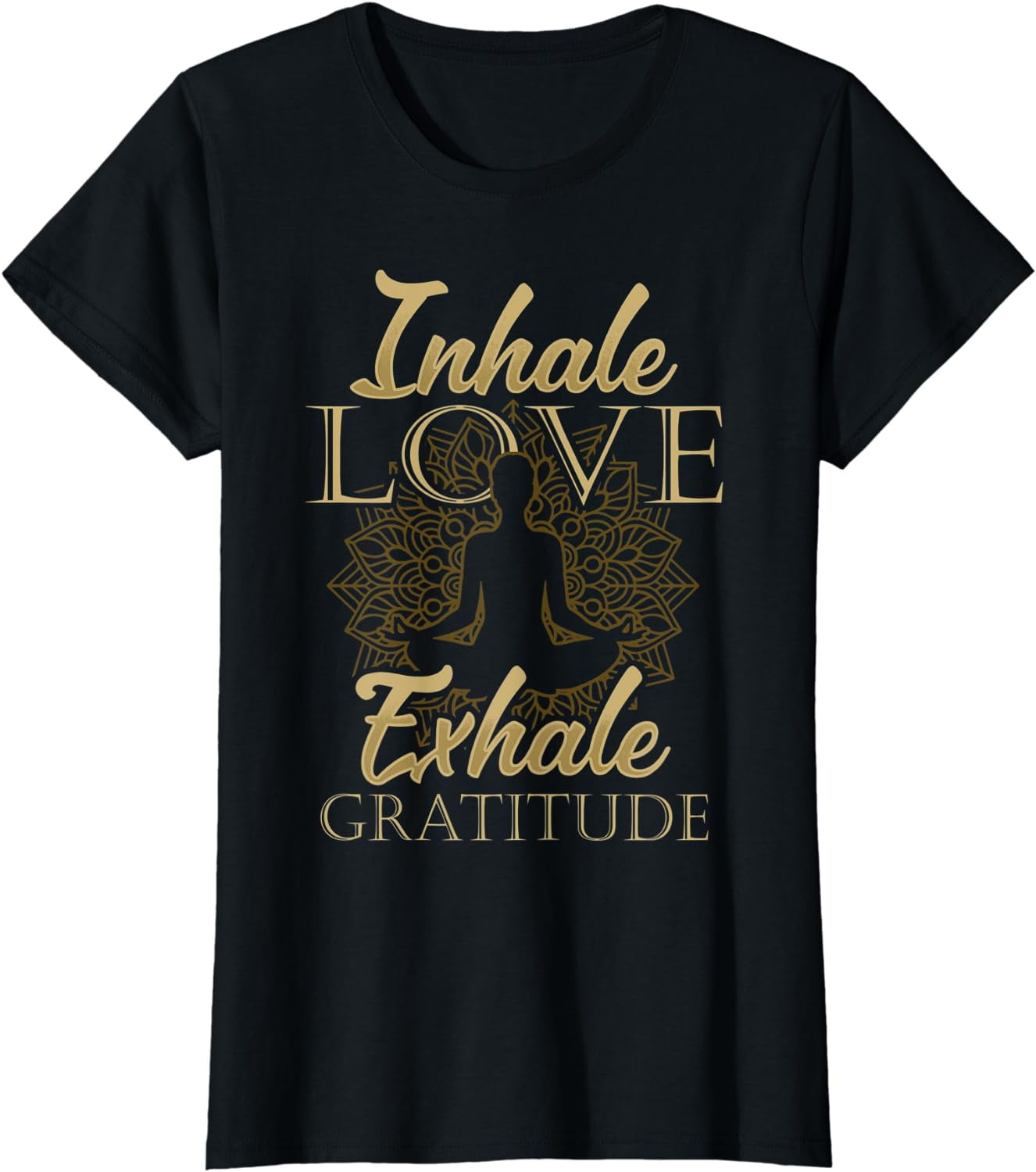 Inhale Love Exhale Gratitude Yoga Meditation Saying T Shirt