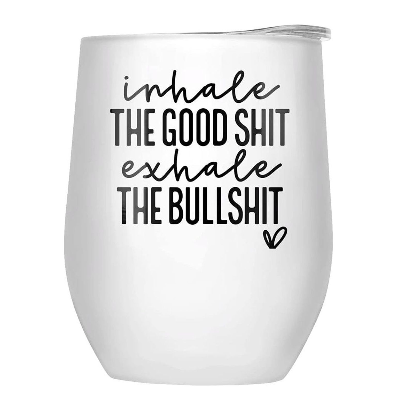 Inhale the Good Exhale the Bull Wine Cup with Lid - 12 oz Wine with ...