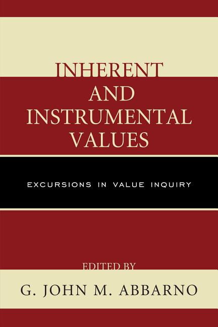 Inherent and Instrumental Values: Excursions in Value Inquiry ...