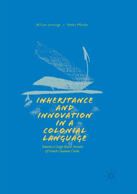 Inheritance and Innovation in a Colonial Language: Towards a Usage ...