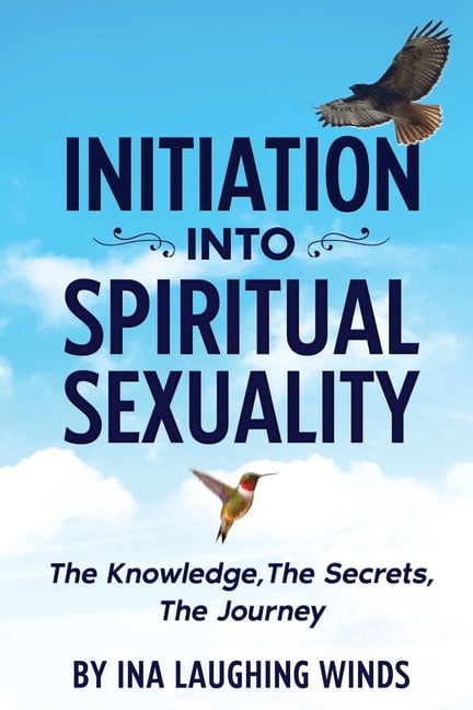 Initiation Into Spiritual Sexuality, (Paperback) - Walmart.com