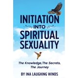 Initiation Into Spiritual Sexuality, (Paperback) - Walmart.com