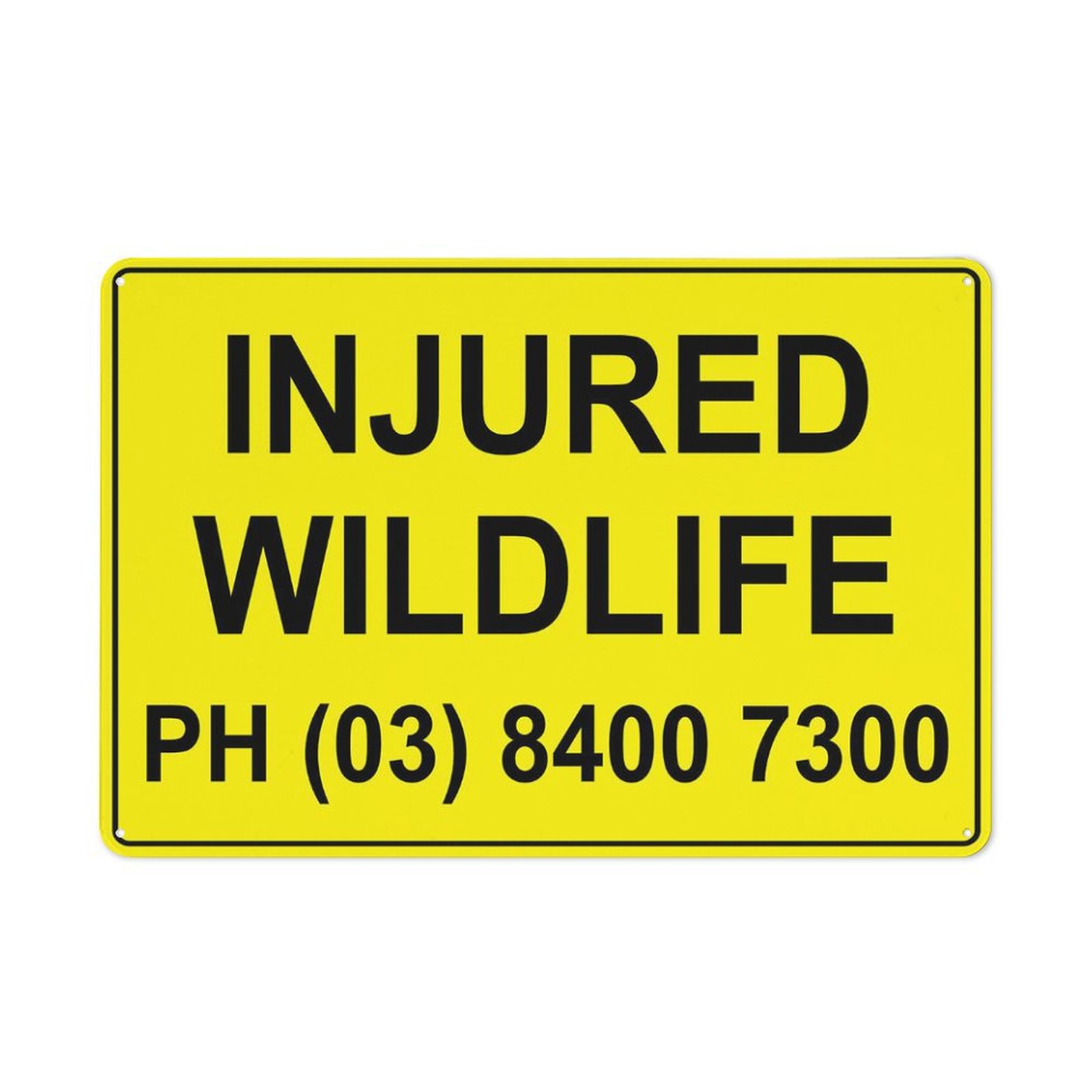 Injured Wildlife Victoria Bright Yellow Sign 8X12 Inch Rust Free ...