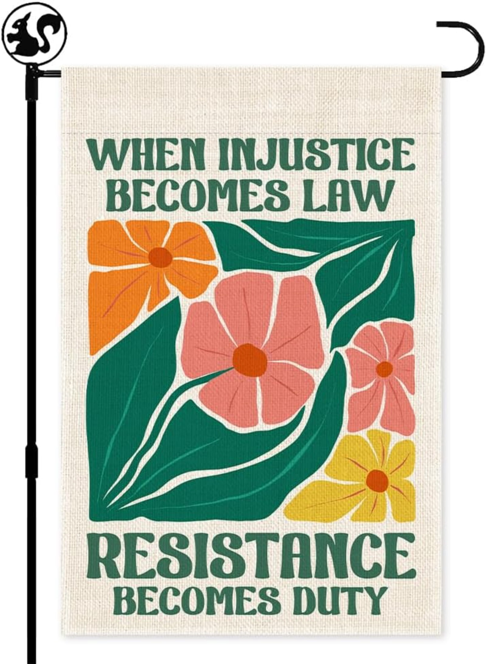 When Injustice Becomes Law Resistance Becomes Duty Garden Flag, Double ...