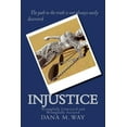 Injustice: Wrongfully Convicted and Wrongfully Accused (Paperback ...