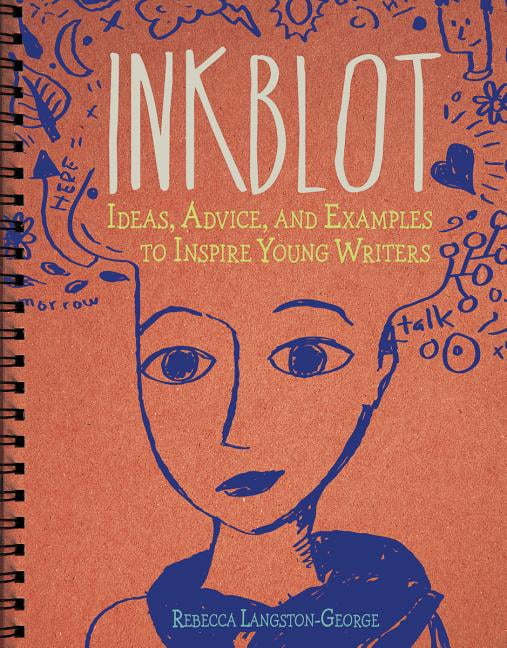 Inkblot: Ideas, Advice, and Examples to Inspire Young Writers - Walmart.com