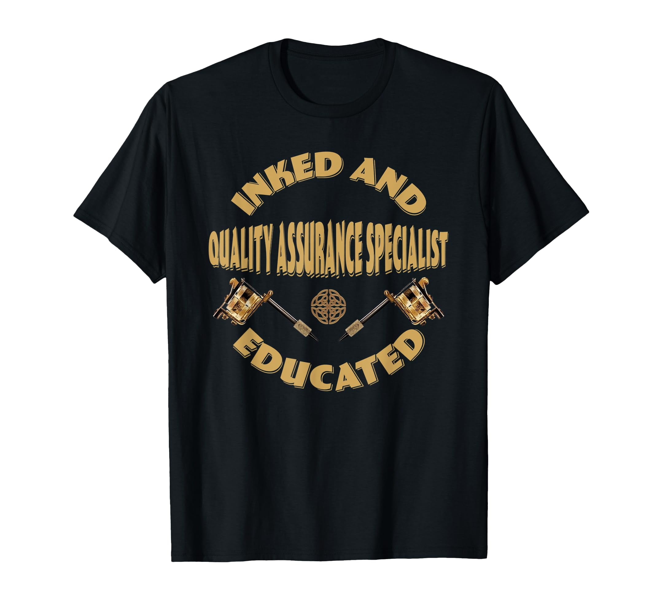 Inked and educated Quality Assurance Specialist T-Shirt-M - Walmart.com