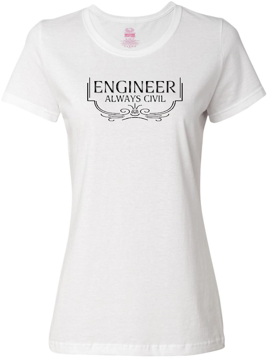 Inktastic Always Civil Civil Engineer Women's T-Shirt - Walmart.com