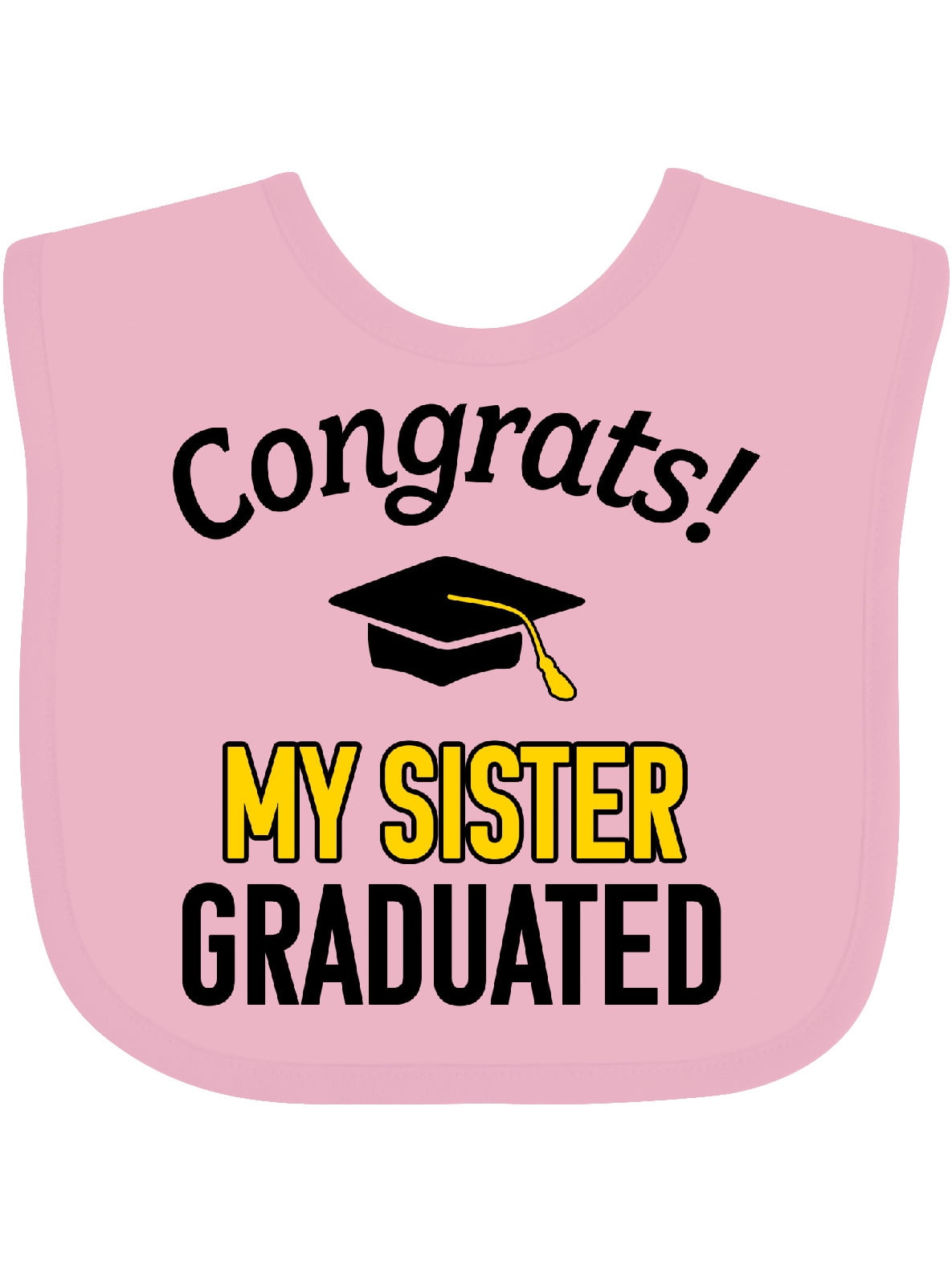 Inktastic Congrats My Sister Graduated with Cap Boys or Girls Baby Bib ...